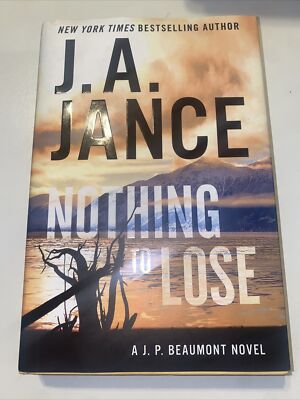 Nothing to Lose: [A J.P. Beaumont Novel] by J. A. Jance {2022 ...