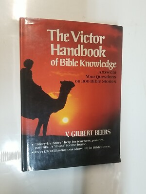 The Victor Handbook of Bible Knowledge: Answers Your Questions on 300 ...