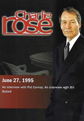 Charlie Rose June 27, 1995: An Interview with Pat Conroy & Bill Buford ...