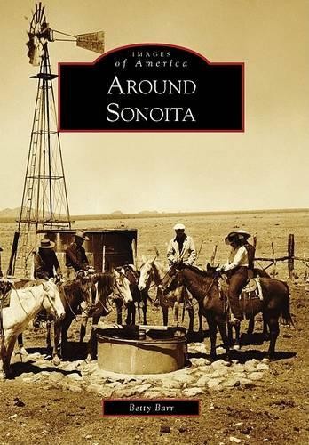 Betty Barr Around Sonoita, Az (Tascabile) Images of America ...