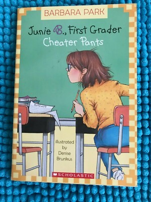 JUNIE B., FIRST GRADER ~ "CHEATER PANTS" ~ BARBARA PARK ~ PAPERBACK ~ 1 ...