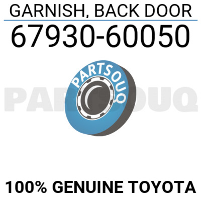 6793060050 Genuine Toyota GARNISH, BACK DOOR 67930-60050 | eBay