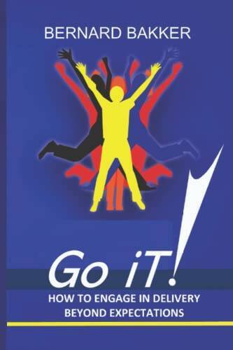 Go It: Go IT HOW TO ENGAGE IN DELIVERY BEYOND EXPECTATIONS - Paperback ...