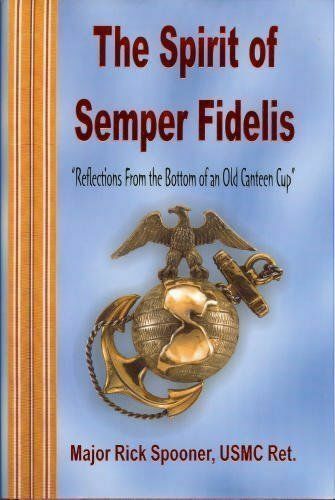 The Spirit of Semper Fidelis by Maj Rick Spooner Hc/dj 2004 1st Ed WWII ...