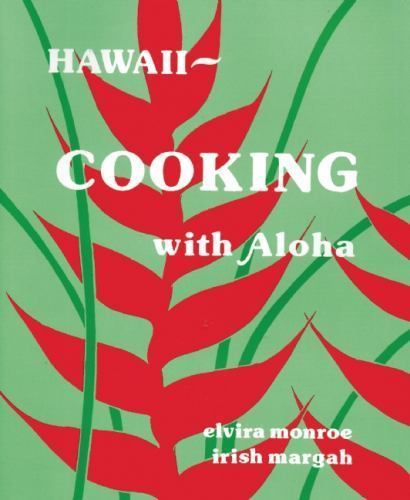 Elvira Monroe Monroe & Margah Hawaii--Cooking with Aloha (Paperback ...