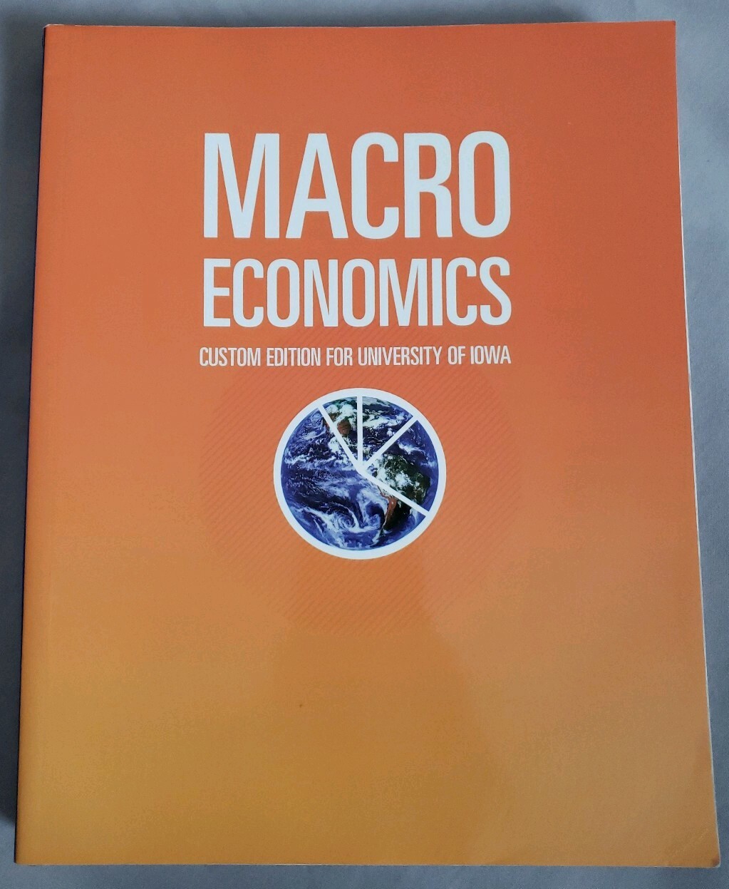 Macro Economics Custom Edition for the University of Iowa by Glenn ...