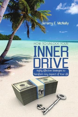 How to Unlock Your Inner Drive: Highly Effective Strategies to ...