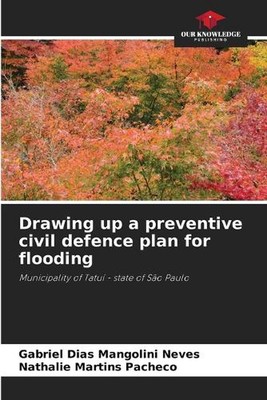 Drawing up a preventive civil defence plan for flooding by Gabriel Dias ...