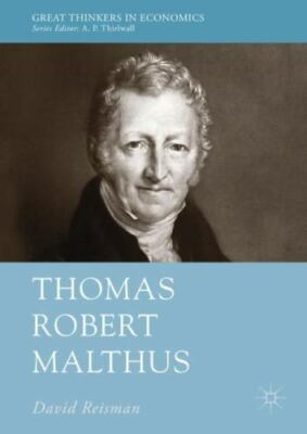 Thomas Robert Malthus, Hardcover by Reisman, David, Brand New, Free ...