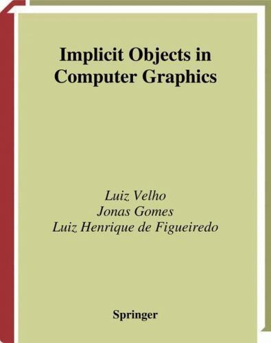 Implicit Objects in Computer Graphics by Luiz Velho, Luiz H. de Figueiredo and Jonas Gomes (2002 ...