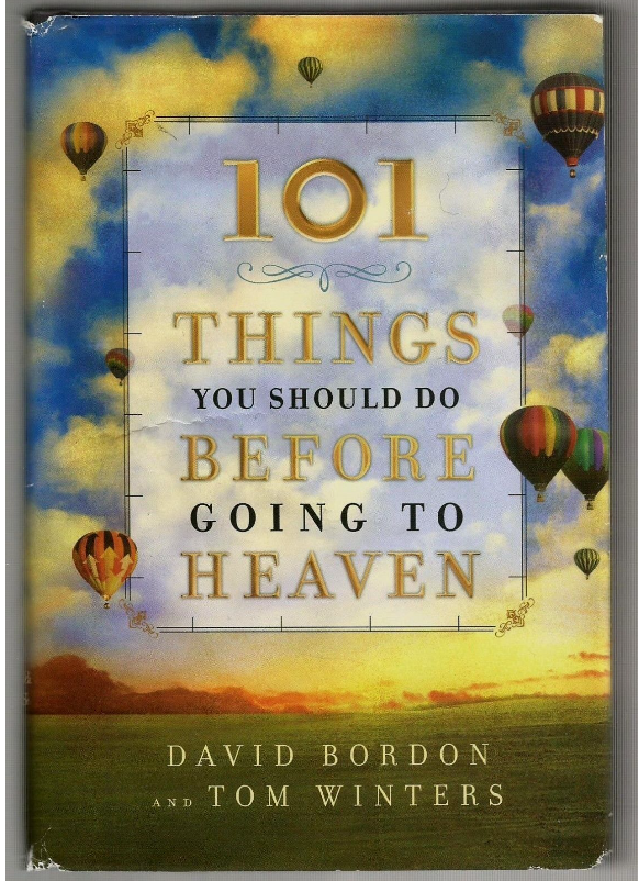 101 Things You Should Do Before Going to Heaven by Tom Winters and David Bordon 9780446578998| eBay