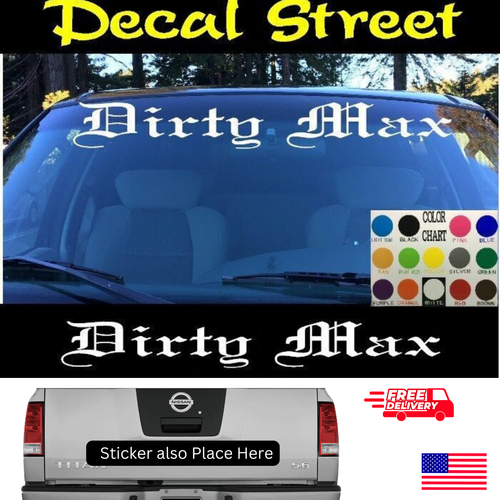 Dirty Max Decal TATTOO Script Old E Truck Car Window Windshield Sticker ...