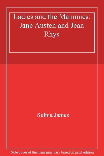 The Ladies and the Mammies: Jane Austen & Jean Rhys By Selma Jam | eBay