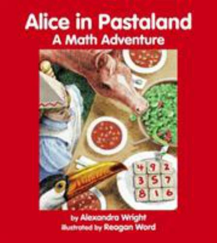Charlesbridge Math Adventures Ser.: Alice in Pastaland : A Math ...