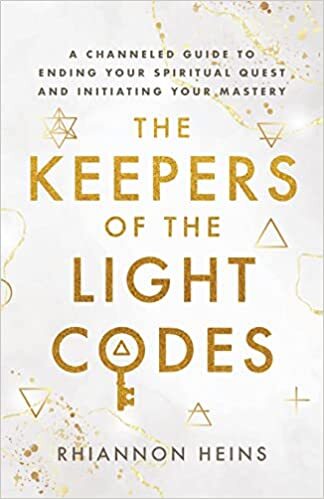 The Keepers Of The Light Codes: A Channeled Guide To Ending Your ...