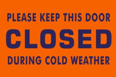Keep Door Closed During Cold Weather NEW Sign: 16x24" USA STEEL XL Size ...