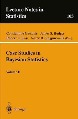 Case Studies in Bayesian Statistics, Volume II by Constantine Gatsonis (English) 9780387945668 ...