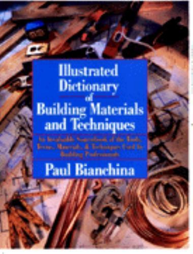 Illustrated Dictionary of Building Materials and Techniques: An ...