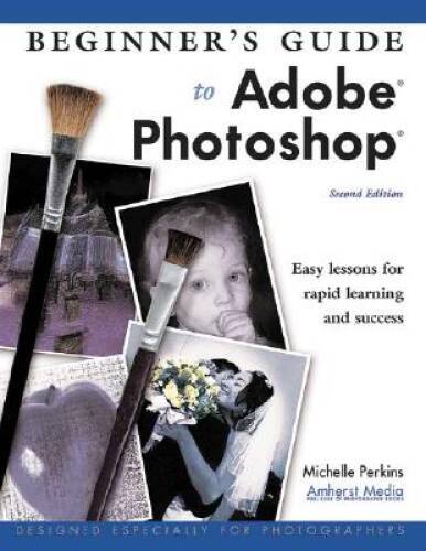 Beginner's Guide to Adobe Photoshop - Paperback By Perkins, Michelle - GOOD 9781584281085| eBay