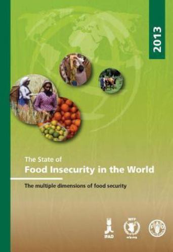 State of Food Insecurity in the World 2013 : The Multiple Dimensions of ...