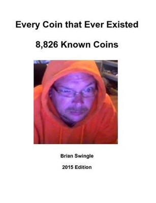 Every Coin That Ever Existed 2015 Edition by Brian Swingle (English ...