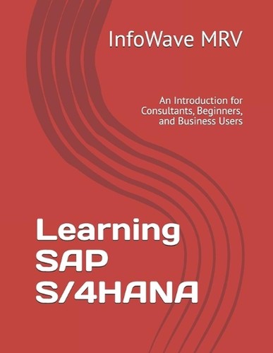 Learning SAP S/4HANA: An Introduction for Consultants, Beginners, and ...