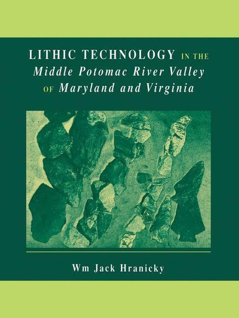 Lithic Technology in The Middle Potomac River Valley of Maryland And ...