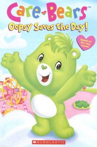 Oopsy Saves The Day (Care Bears Movie Reader) - Paperback - GOOD ...