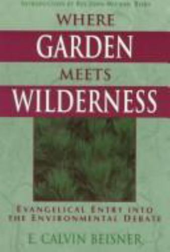 Where Garden Meets Wilderness : Evangelical Entry into the ...