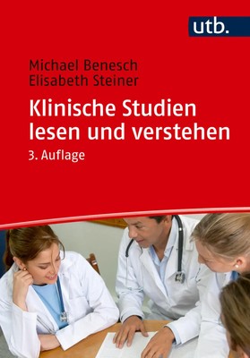 Michael Benesch (u. a.) | Klinische Studien lesen und verstehen ...