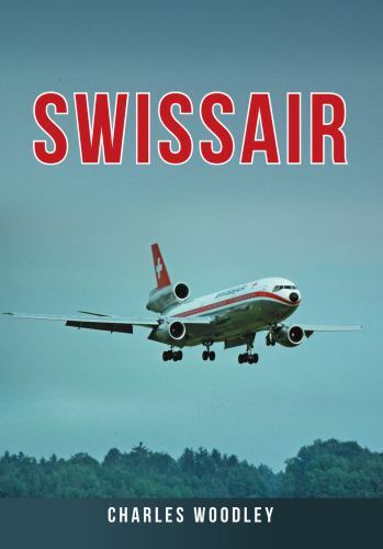 Swissair, Paperback by Woodley, Charles, Brand New, Free shipping in ...
