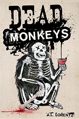 DEAD MONKEYS By A. L. Lorentz **BRAND NEW** 9781980710158| eBay