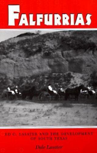 Falfurrias: Ed C. Lasater and the Development of South Texas ...