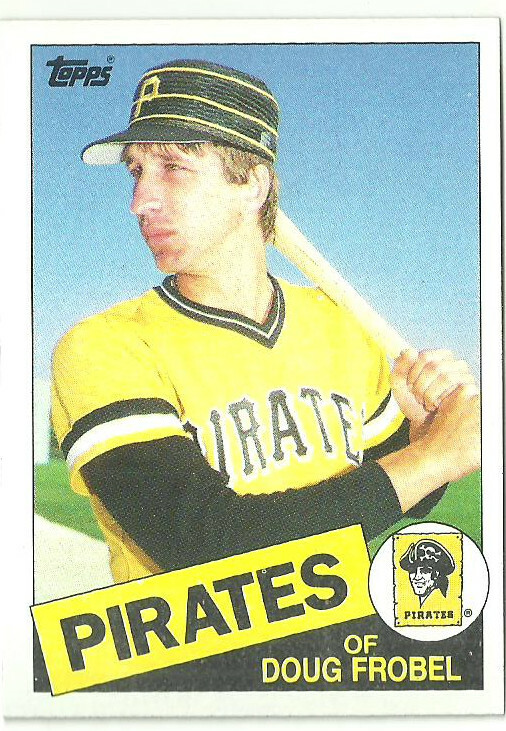DOUG FROBEL PITTSBURGH PIRATES #587 - TOPPS NM-MT 1985 | eBay
