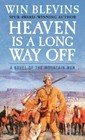 Heaven Is a Long Way Off: A Novel of the Mountain Men by Blevins, Win ...