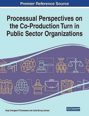 Processual Perspectives on the Co-Production Turn in Public Sector ...