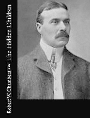 The Hidden Children by Robert W. Chambers (English) Paperback Book ...