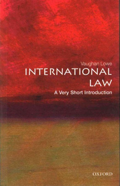 International Law : A Very Short Introduction by Vaughan Lowe (2016 ...