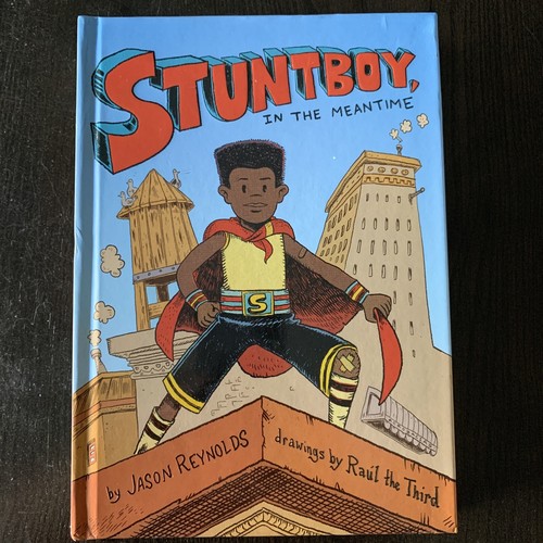 Stuntboy, in the Meantime, Hardcover by Reynolds, Jason; Raul the Third ...