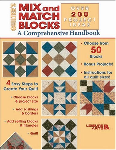 QUILTER'S MIX AND MATCH BLOCKS: A COMPREHENSIVE HANDBOOK By Leisure ...
