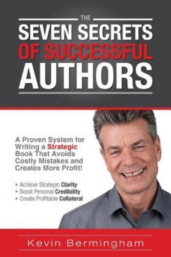 Seven Secrets of Successful Authors : A Proven System for Writing a ...