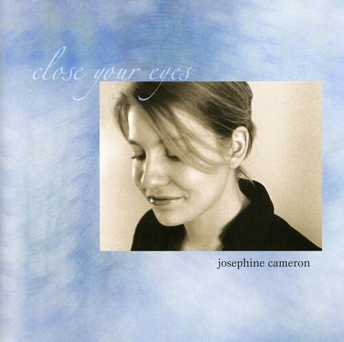 Close Your Eyes by Josephine Cameron (CD, 2004) for sale online | eBay