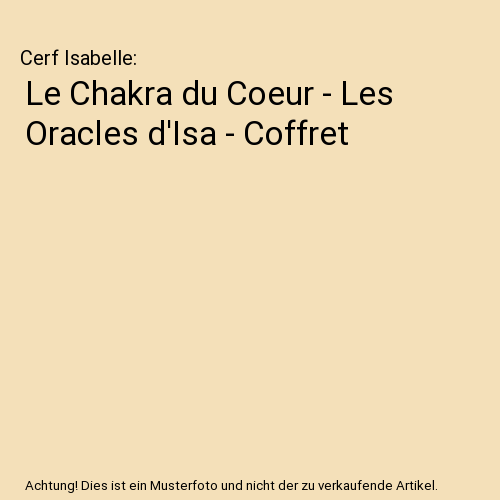 Le Chakra du Coeur - Les Oracles d'Isa - Coffret, Cerf Isabelle ...