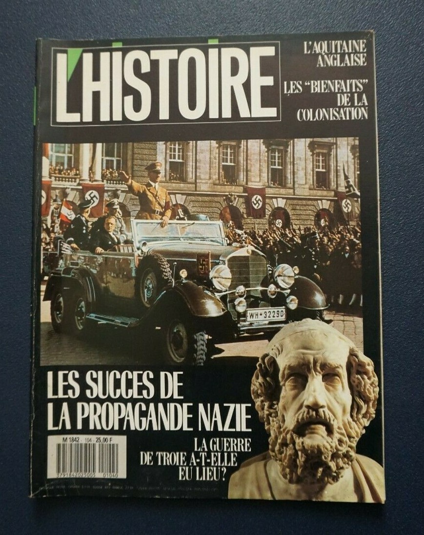 L'Histoire n°104 / Octobre 1987 - Propagande Nazie, Colonisation, Troie ...