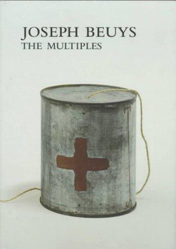 Joseph Beuys - The Multiples : Catalogue Raisonné of Multiples and ...
