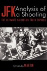 JFK. Analysis of a Shooting: The Ultimate Ballistics Truth Exposed ...