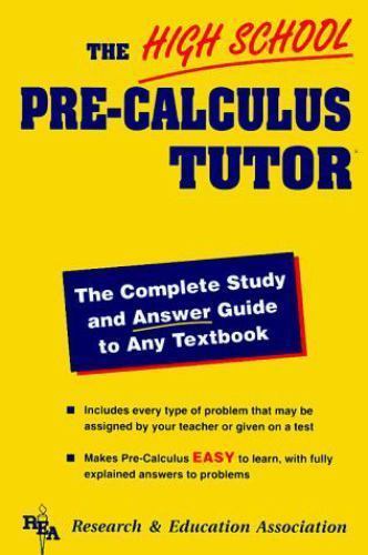 High School Pre-Calculus Tutor by The Editors of Rea 9780878919109| eBay