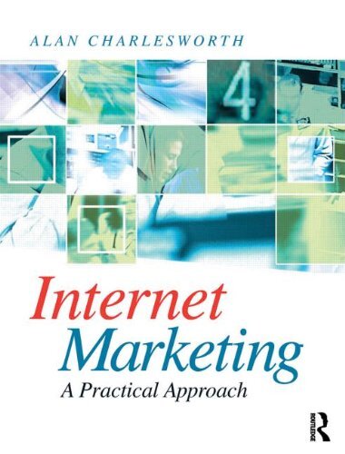 Internet Marketing: a practical approach By Alan Charlesworth ...