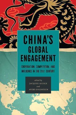 China's Global Engagement : Cooperation, Competition, and Influence in ...