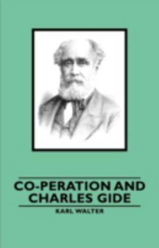 Co-Peration and Charles Gide by Karl Walter (2006, Perfect) for sale ...